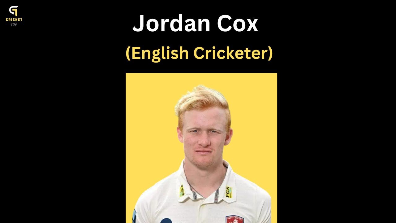 Jordan Cox A Wicketkeeper Batsman From England
