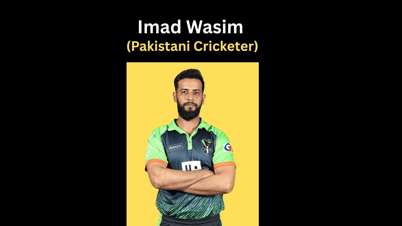 Imad Wasim Wife, Height, Religion, Wickets and Highest Score
